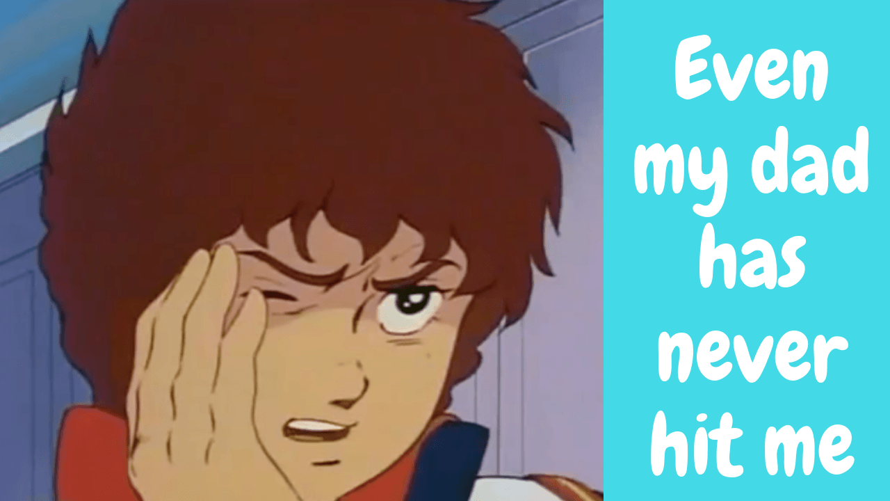 Amuro Ray's Quote "Even My Dad Has Never Hit Me!" - Easy Peasy Japanesey